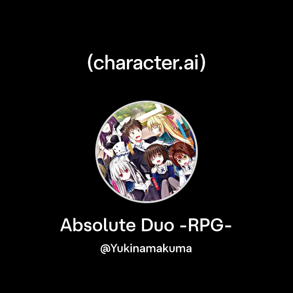 Chat with Absolute Duo -RPG- | character.ai | Personalized AI for every ...