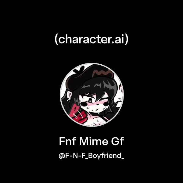 Chat with Fnf Mime Gf | character.ai | AI Chat, Reimagined–Your Words ...