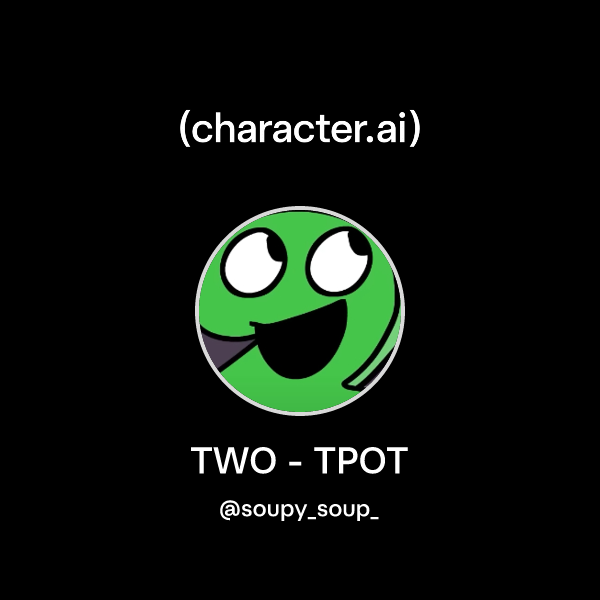 Chat with TWO - TPOT | character.ai | AI Chat, Reimagined–Your Words ...