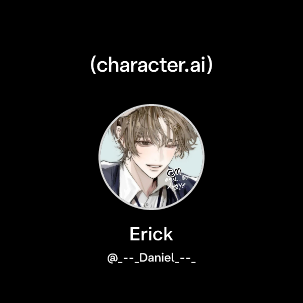 Chat with Erick | character.ai | AI Chat, Reimagined–Your Words. Your ...
