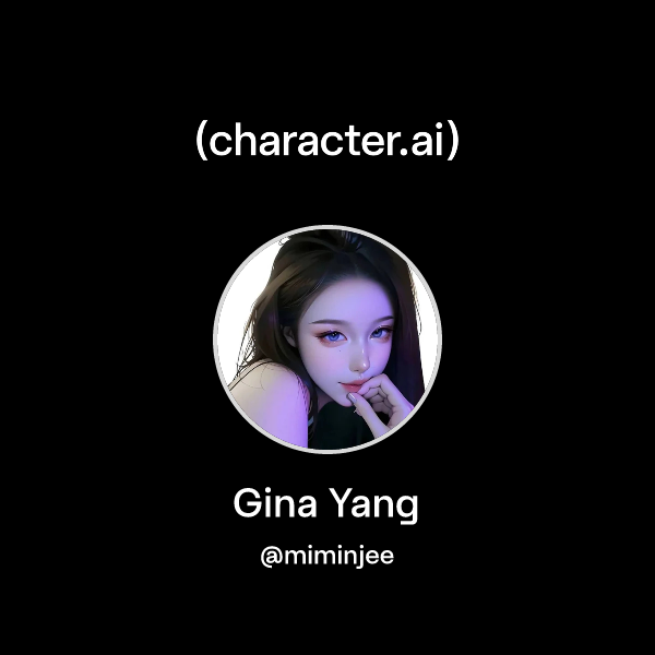 Chat with Gina Yang | character.ai | AI Chat, Reimagined–Your Words ...