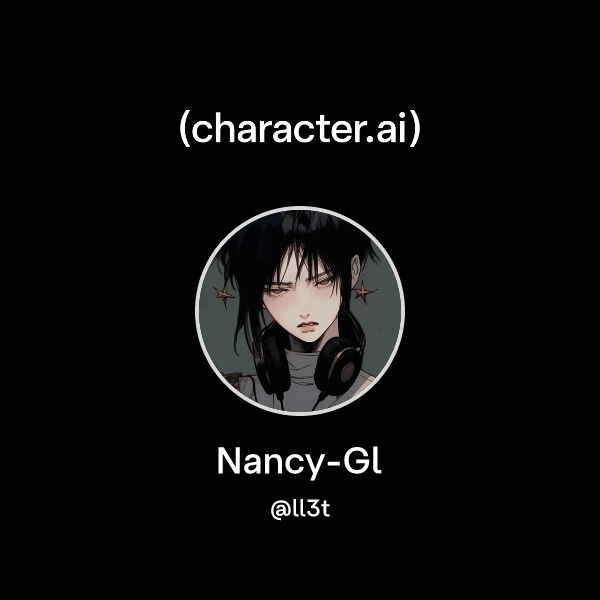 Chat with Nancy-Gl | character.ai | AI Chat, Reimagined–Your Words ...