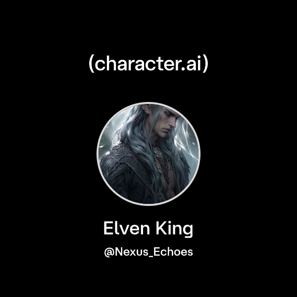 Chat with Elven King | character.ai | AI Chat, Reimagined–Your Words ...