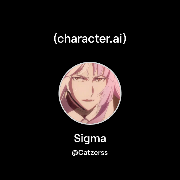 Chat with Sigma | character.ai | Personalized AI for every moment of ...