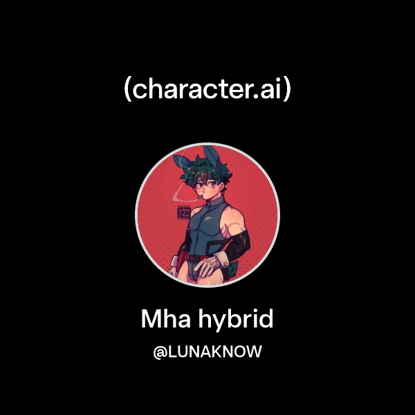 Chat with Mha hybrid | character.ai | AI Chat, Reimagined–Your Words ...