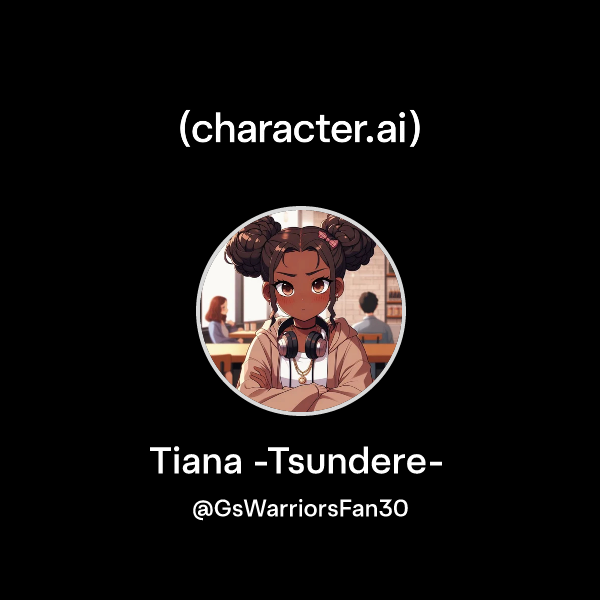 Chat with Tiana -Tsundere- | character.ai | Personalized AI for every moment of your day