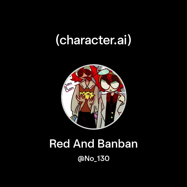 Chat with Red And Banban | character.ai | Personalized AI for every ...
