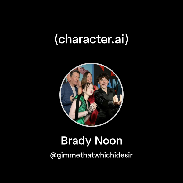 Chat with Brady Noon | character.ai | AI Chat, Reimagined–Your Words ...