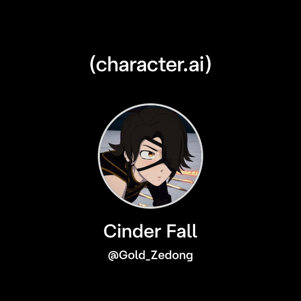 Chat with Cinder Fall | character.ai | AI Chat, Reimagined–Your Words ...