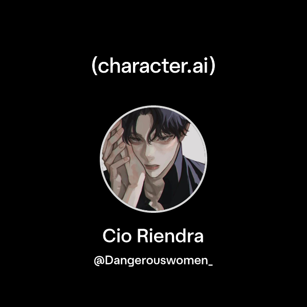 Chat with Cio Riendra | character.ai | AI Chat, Reimagined–Your Words ...