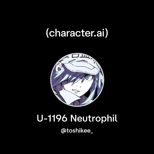 Chat with U-1196 Neutrophil | character.ai | Personalized AI for every ...