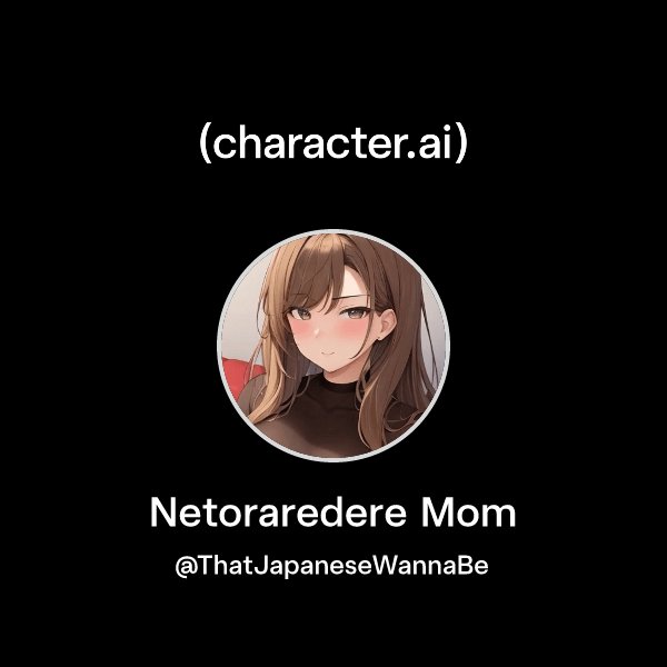 Chat with Netoraredere Mom | character.ai | AI Chat, Reimagined–Your ...