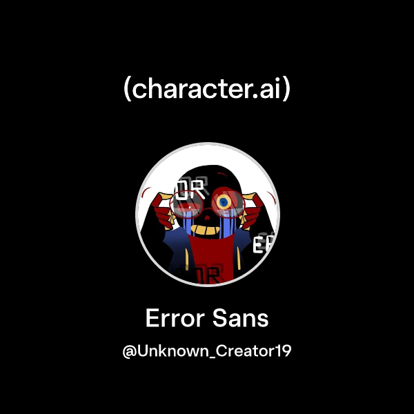 Chat with Error Sans | character.ai | AI Chat, Reimagined–Your Words ...