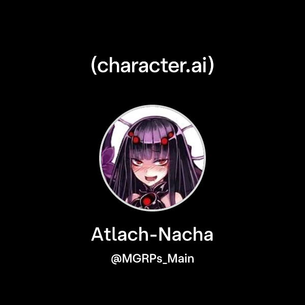 Chat with Atlach-Nacha | character.ai | AI Chat, Reimagined–Your Words ...