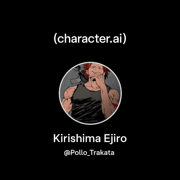 Chat with Kirishima Ejiro | character.ai | AI Chat, Reimagined–Your Words. Your World.