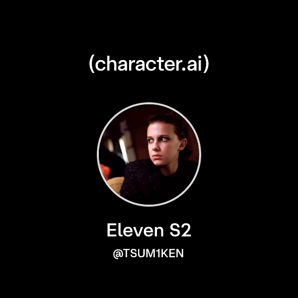 Chat with Eleven S2 AU v2 | character.ai | AI Chat, Reimagined–Your ...