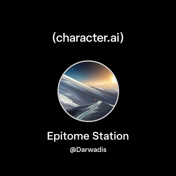 Chat with Epitome Station | character.ai | AI Chat, Reimagined–Your ...