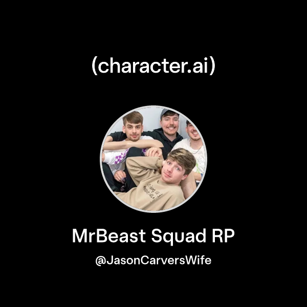 Chat with MrBeast Squad RP | character.ai | Personalized AI for every ...