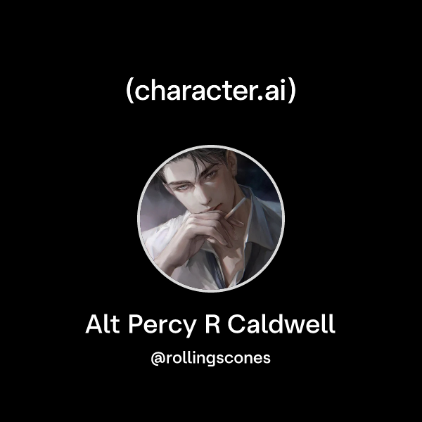 Chat with Alt Percy R Caldwell | character.ai | AI Chat, Reimagined ...