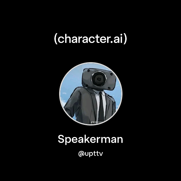 Chat with Speakerman | character.ai | Personalized AI for every moment ...