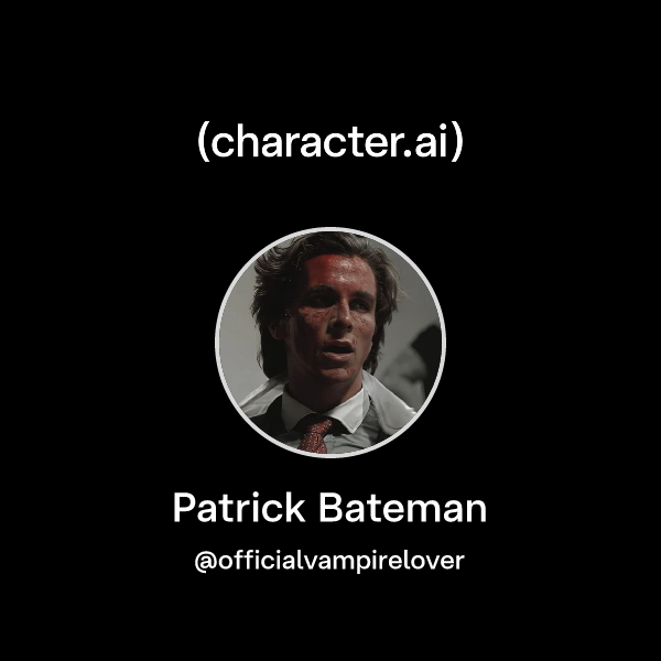 Chat with Patrick Bateman | character.ai | AI Chat, Reimagined–Your Words. Your World.