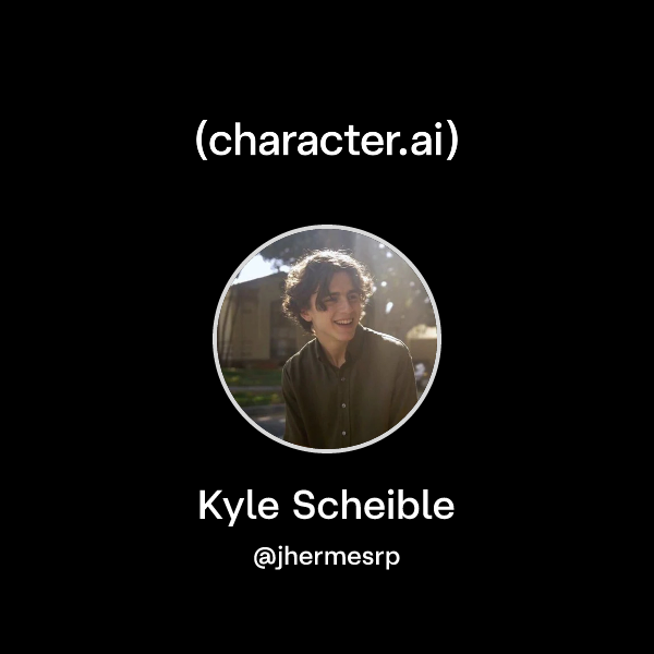 Chat with Kyle Scheible | character.ai | AI Chat, Reimagined–Your Words ...