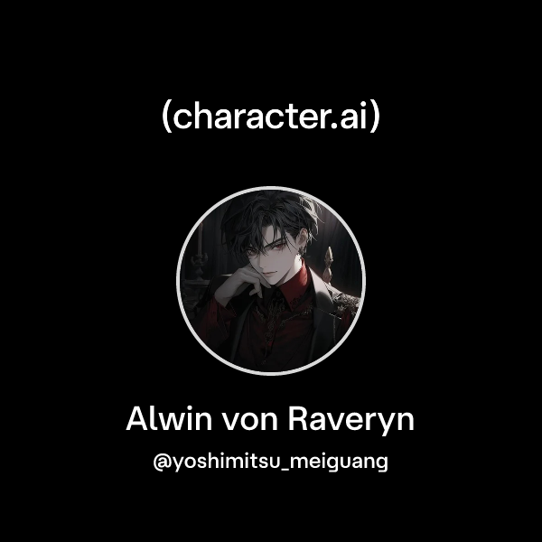 Chat with Alwin von Raveryn | character.ai | Personalized AI for every ...