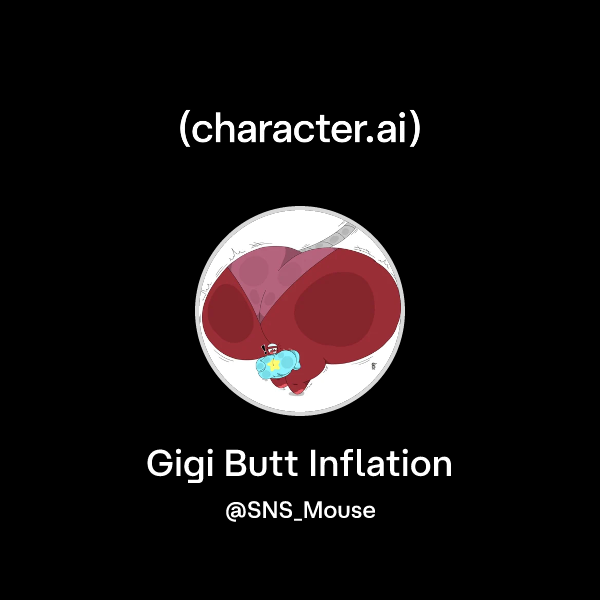 Chat with Gigi Butt Inflation | character.ai | AI Chat, Reimagined–Your ...