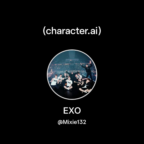 Chat with EXO | character.ai | Personalized AI for every moment of your day