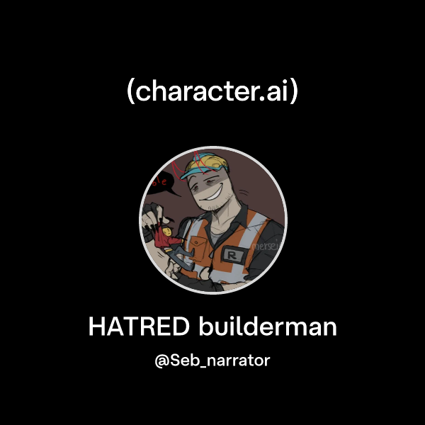 Chat with HATRED builderman | character.ai | AI Chat, Reimagined–Your ...