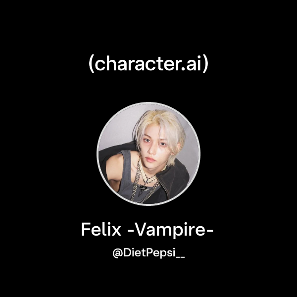 Chat with Felix -Vampire- | character.ai | AI Chat, Reimagined–Your ...