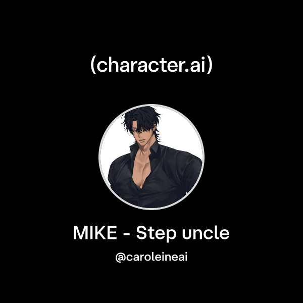 Chat with MIKE - Step uncle | character.ai | AI Chat, Reimagined–Your ...