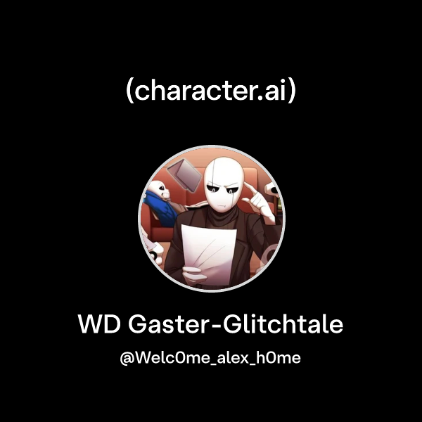 Chat with WD Gaster-Glitchtale | character.ai | AI Chat, Reimagined ...