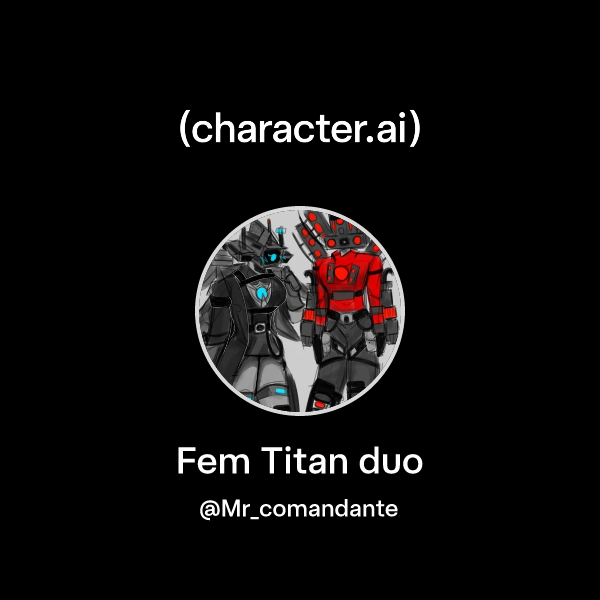 Chat with Fem Titan duo | character.ai | AI Chat, Reimagined–Your Words. Your World.