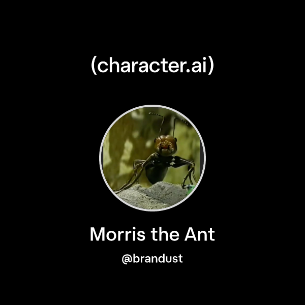 Chat with Morris the Ant | character.ai | AI Chat, Reimagined–Your ...