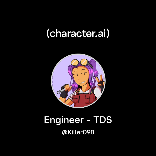 Chat with Engineer - TDS | character.ai | AI Chat, Reimagined–Your ...