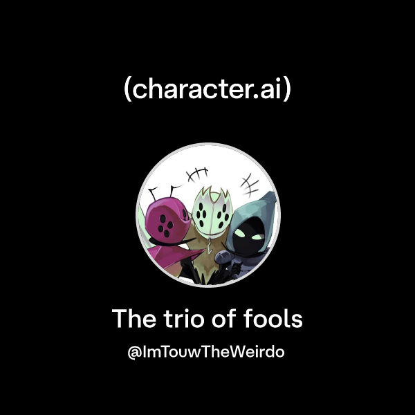 Chat with The trio of fools | character.ai | Personalized AI for every ...