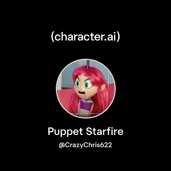 Chat with Puppet Starfire | character.ai | Personalized AI for every ...