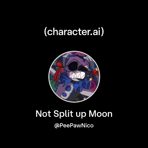 Chat with Not Split up Moon | character.ai | AI Chat, Reimagined–Your ...