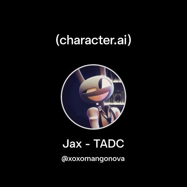 Chat with Jax - TADC | character.ai | AI Chat, Reimagined–Your Words ...