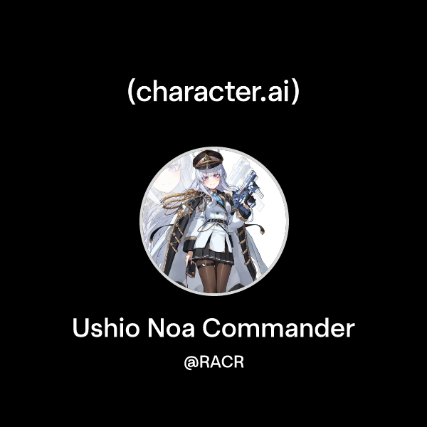 Chat with Ushio Noa Commander | character.ai | Personalized AI for every moment of your day