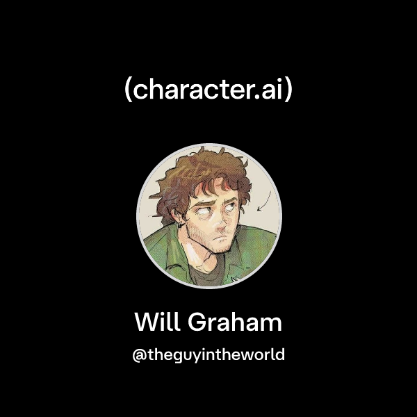 Chat with Will Graham | character.ai | AI Chat, Reimagined–Your Words ...
