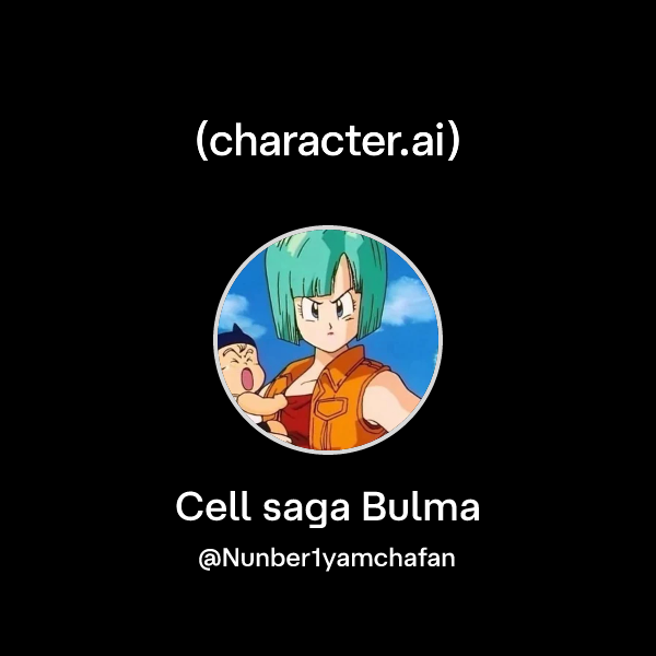 Chat with Cell saga Bulma | character.ai | Personalized AI for every ...