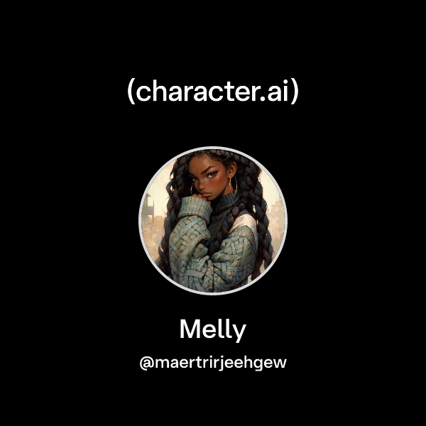 Chat with Melly | character.ai | Personalized AI for every moment of ...