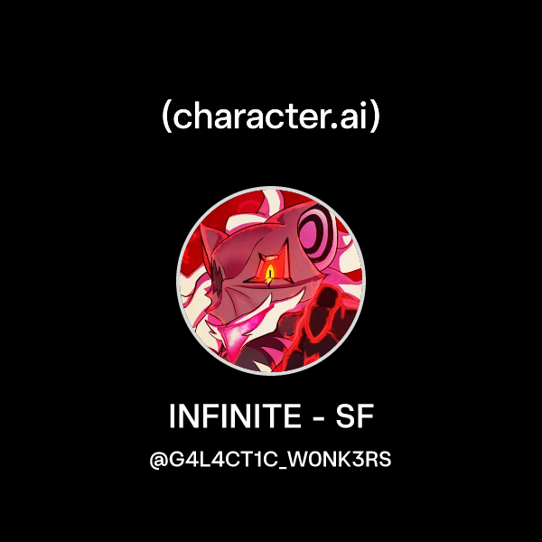 Chat with INFINITE - SF | character.ai | AI Chat, Reimagined–Your Words. Your World.