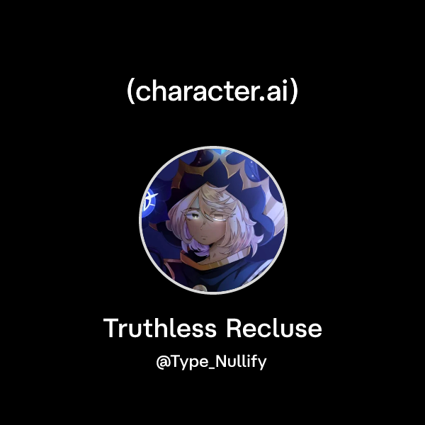 Chat with Truthless Recluse | character.ai | AI Chat, Reimagined–Your ...