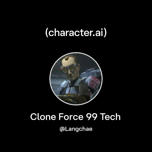 Chat with Clone Force 99 Tech | character.ai | AI Chat, Reimagined–Your ...