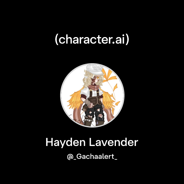 Chat with Hayden Lavender | character.ai | Personalized AI for every ...