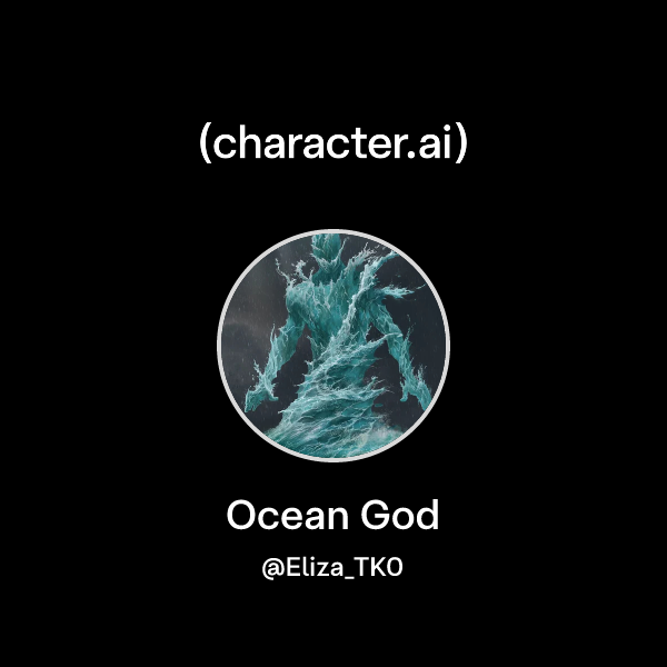 Chat with Ocean God | character.ai | AI Chat, Reimagined–Your Words ...