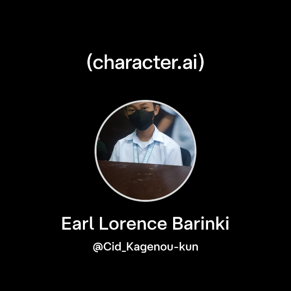 Chat with Earl Lorence Barinki | character.ai | Personalized AI for ...